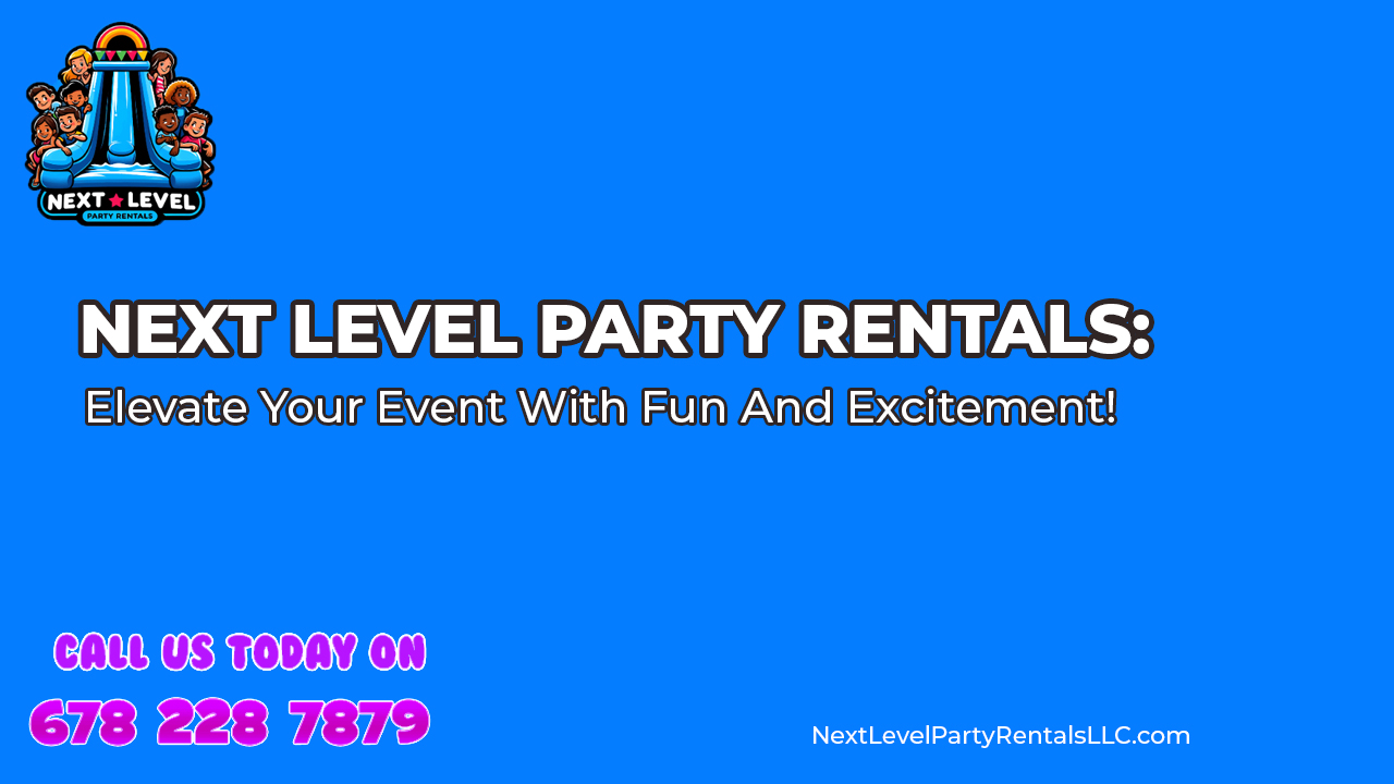 Next Level Party Rentals: Elevate Your Event with Fun and Excitement ...